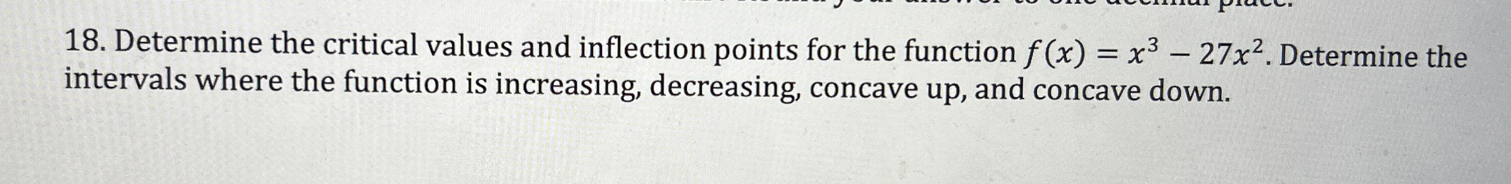 Solved Determine the critical values and inflection points | Chegg.com