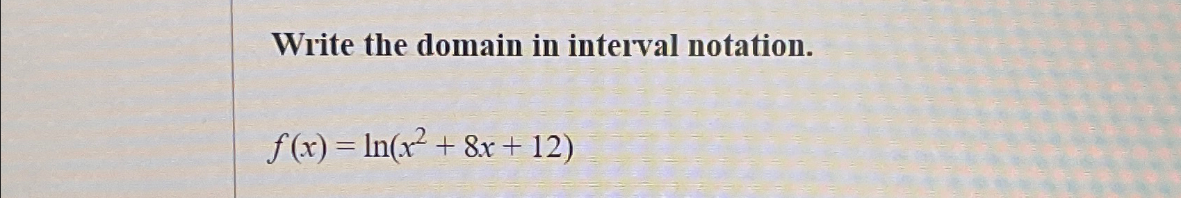 Solved Write the domain in interval | Chegg.com