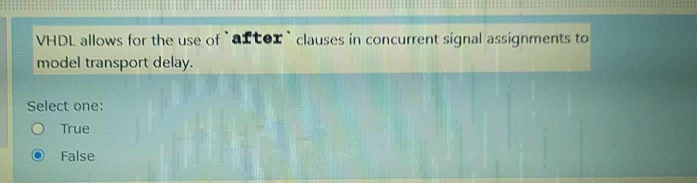 Solved VHDL allows for the use of 'after " ﻿clauses in | Chegg.com