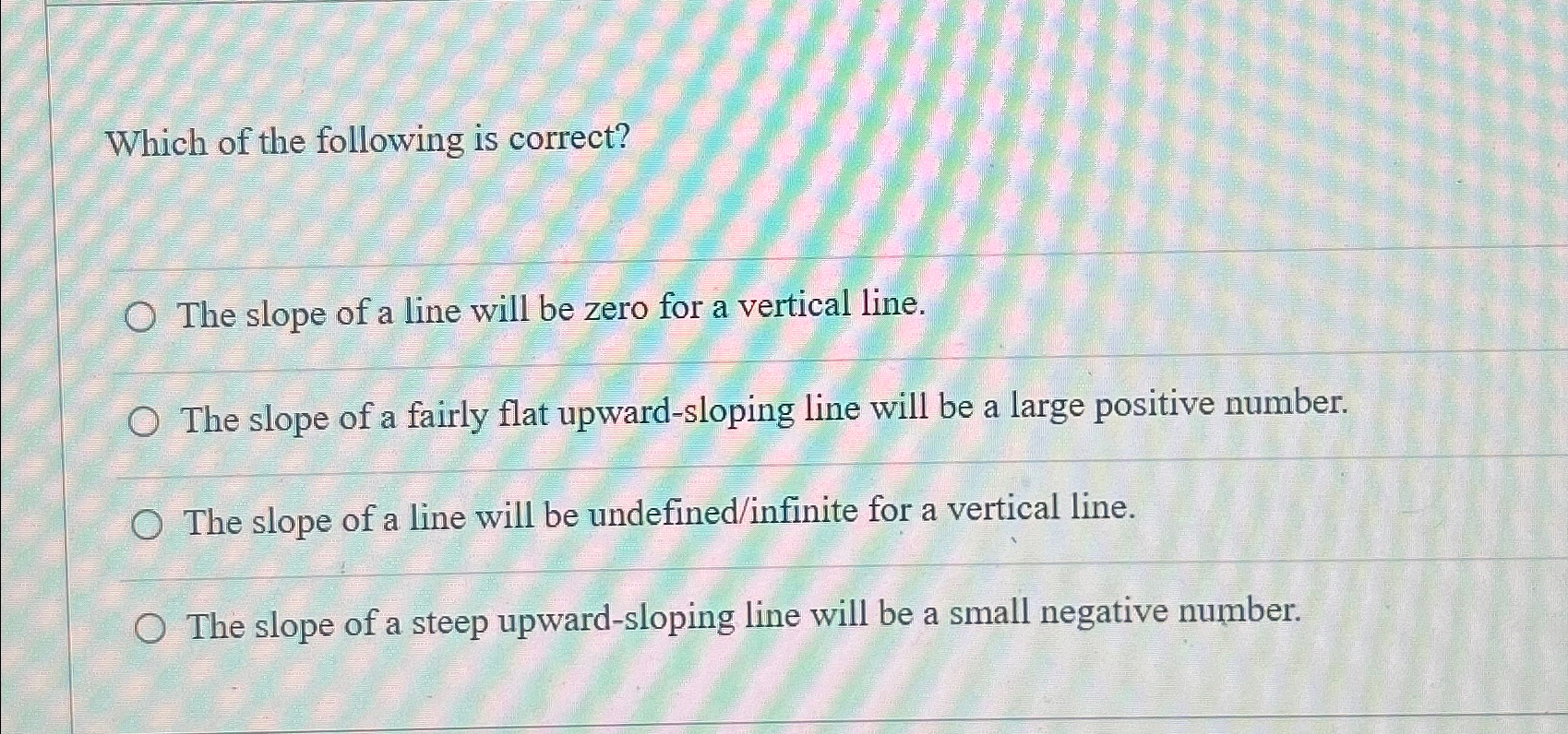 Solved Which of the following is correct?The slope of a line | Chegg.com