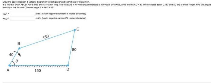 Solved Draw the space diagram & Velocity diagram in scratch | Chegg.com