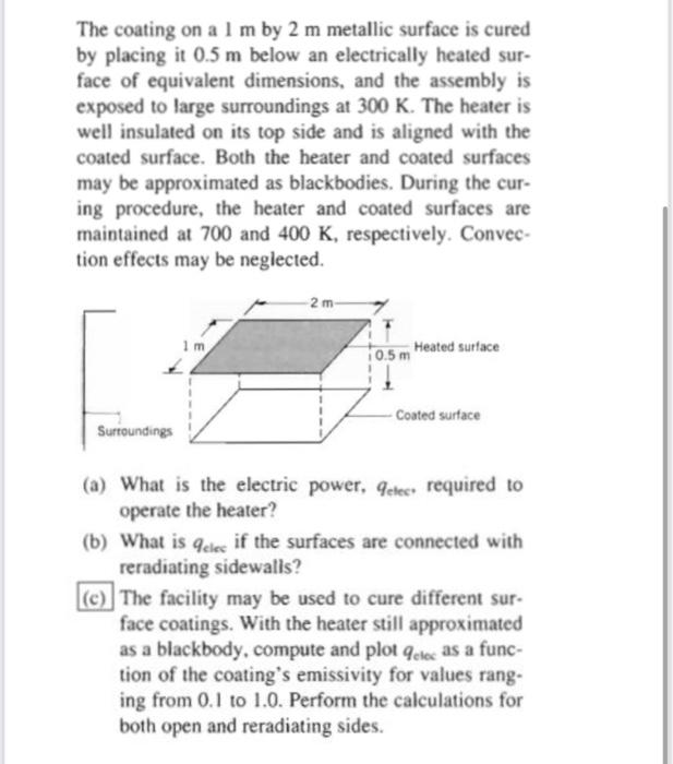 Solved The coating on a 1 m by 2 m metallic surface is cured | Chegg.com