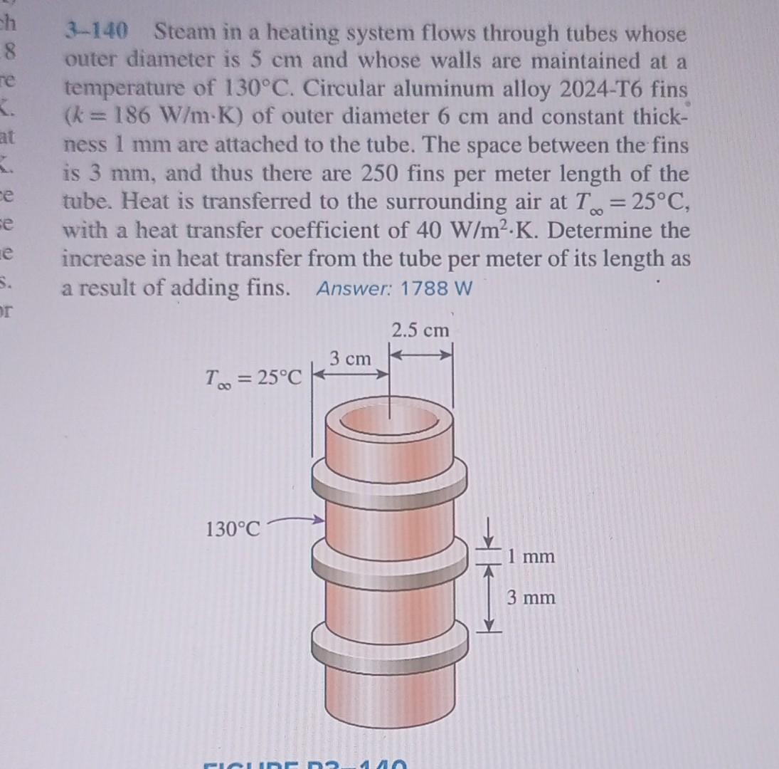 Solved 3-140 Steam in a heating system flows through tubes | Chegg.com