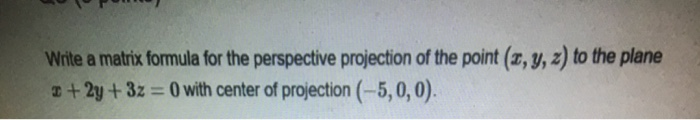 Solved please explain how you pick perpective projection | Chegg.com