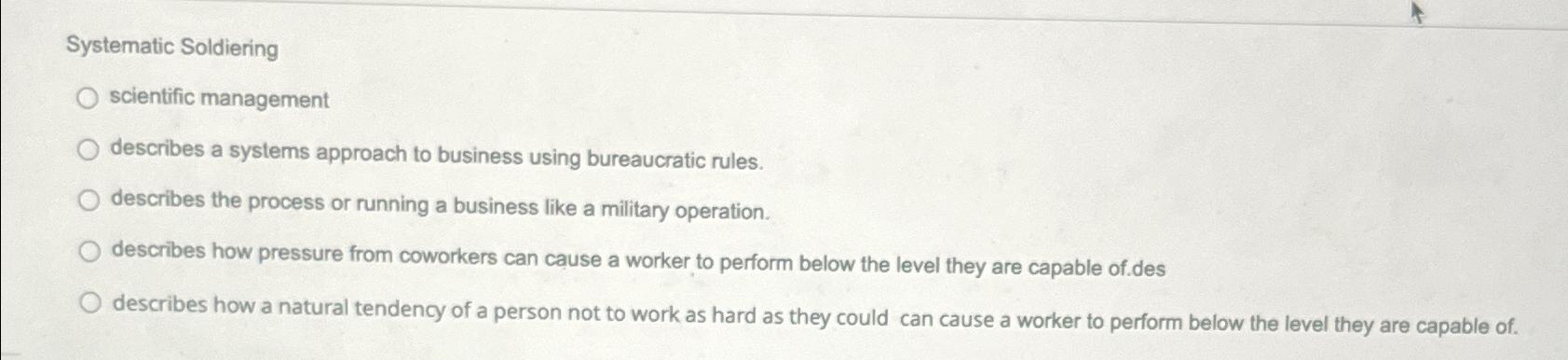 Solved Systematic Soldieringscientific managementdescribes a | Chegg.com