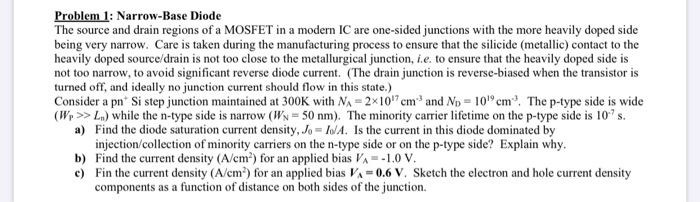 Solved Problem 1: Narrow-Base Diode The source and drain | Chegg.com