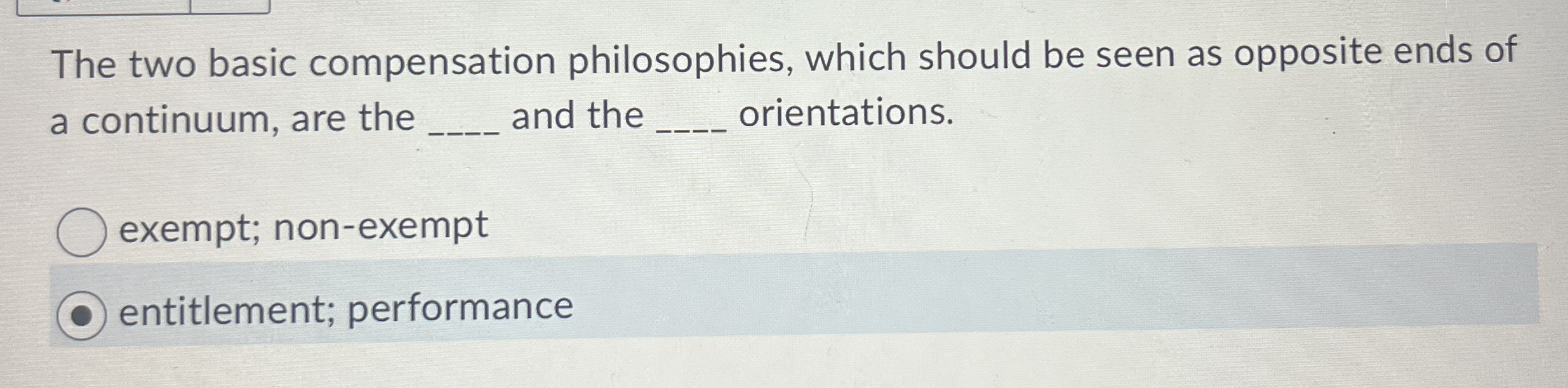 Solved The two basic compensation philosophies, which should | Chegg.com