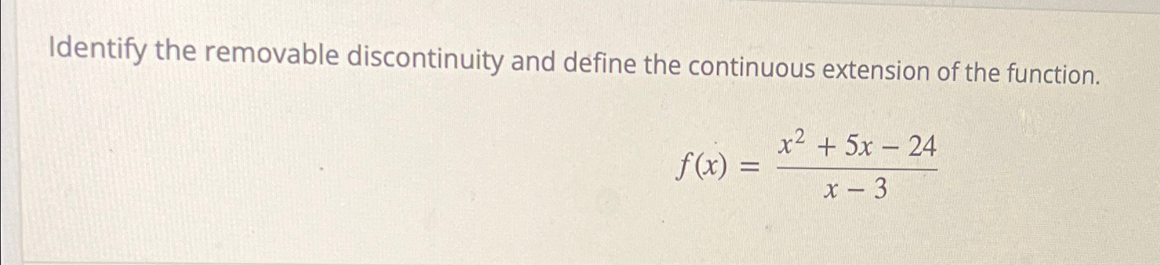 Solved Identify the removable discontinuity and define the | Chegg.com