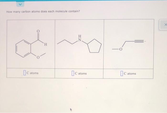 Solved How many carbon atoms does each molecule contain? х H | Chegg.com