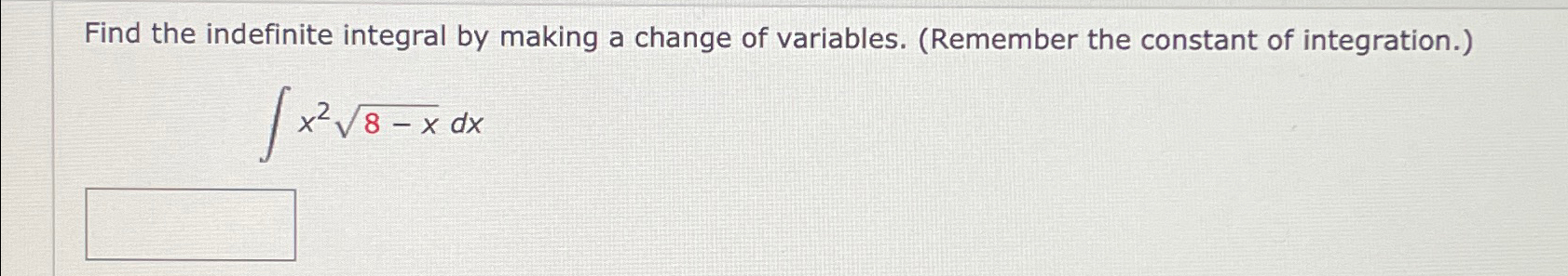 Solved Find the indefinite integral by making a change of | Chegg.com