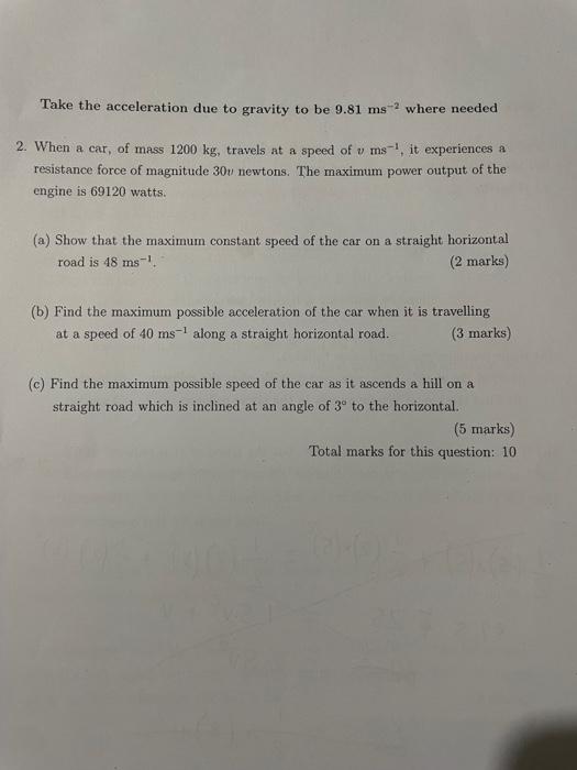Solved Take the acceleration due to gravity to be 9.81 ms−2 | Chegg.com