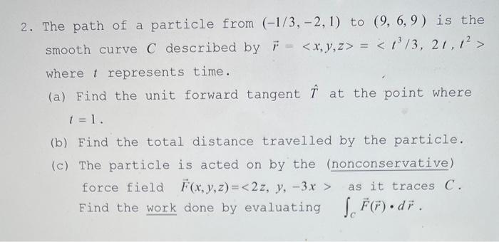 Solved 2. The path of a particle from (−1/3,−2,1) to (9,6,9) | Chegg.com