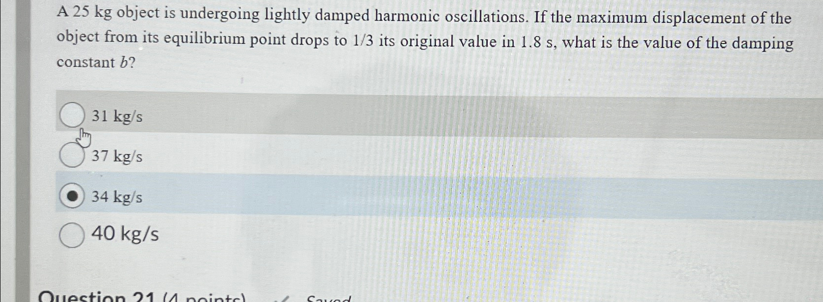 Solved A 25kg ﻿object is undergoing lightly damped harmonic | Chegg.com