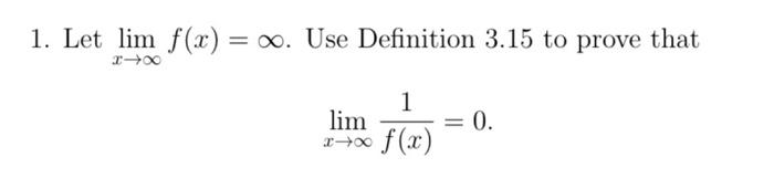 Solved 1. Let lim f(x) = 20. Use Definition 3.15 to prove | Chegg.com