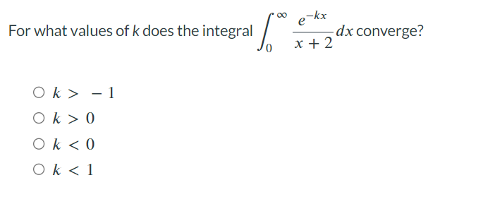 Solved For what values of k ﻿does the integral ∫0∞e-kxx+2dx | Chegg.com