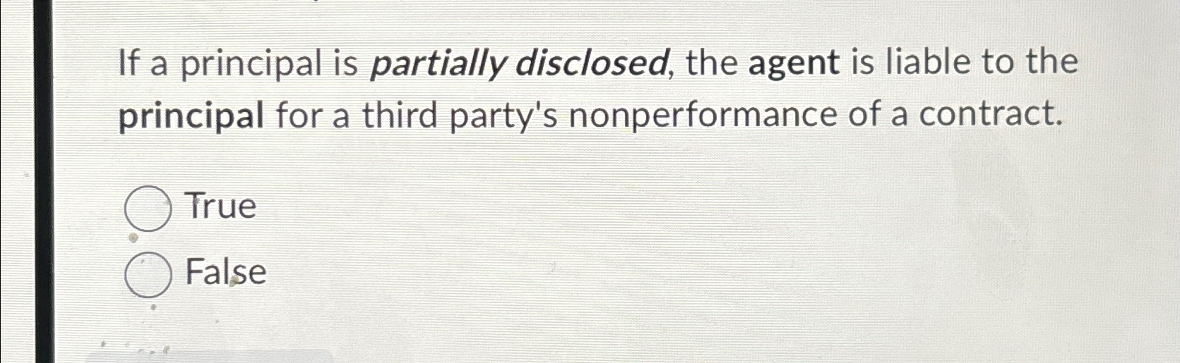 Solved If a principal is partially disclosed, the agent is | Chegg.com