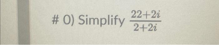 Solved 2+2i22+2i | Chegg.com