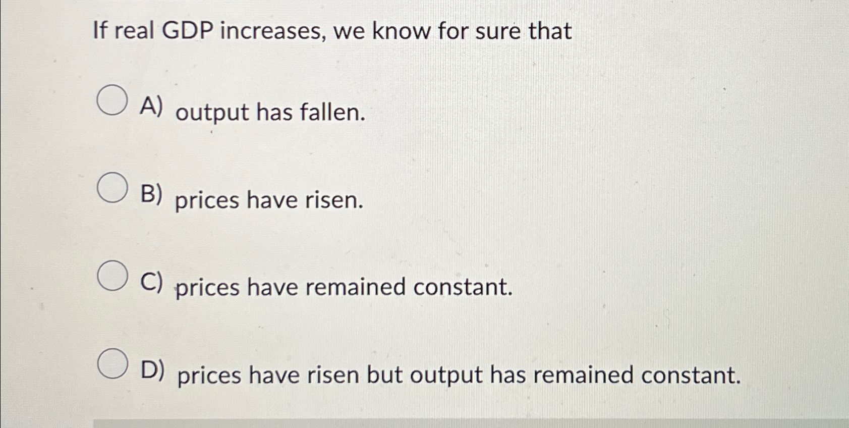 Solved If real GDP increases, we know for sure thatA) | Chegg.com