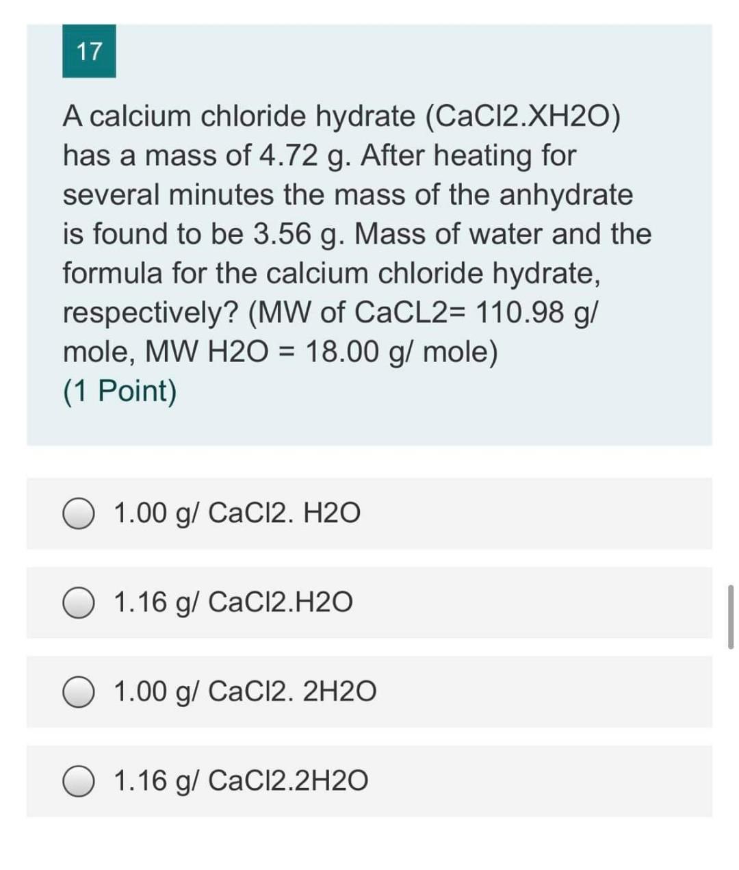 Solved 17 A calcium chloride hydrate (CaCl2.XH2O) has a mass | Chegg.com