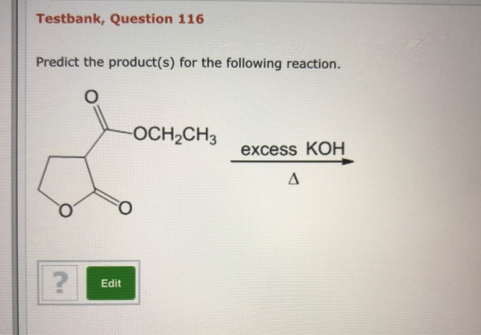 Solved Testbank, Question 116 Predict the product(s) for the | Chegg.com