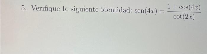 Solved sen(4x)=cot(2x)1+cos(4x) | Chegg.com