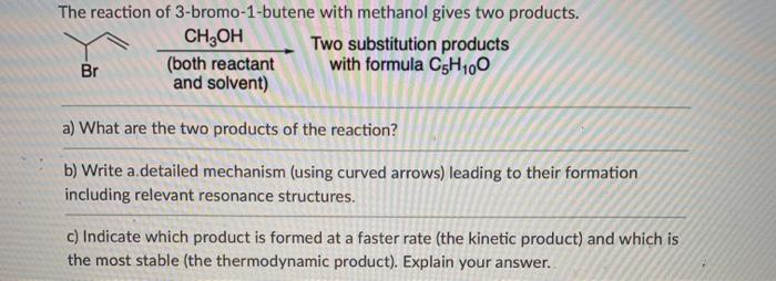 Solved The reaction of 3-bromo-1-butene with methanol gives | Chegg.com