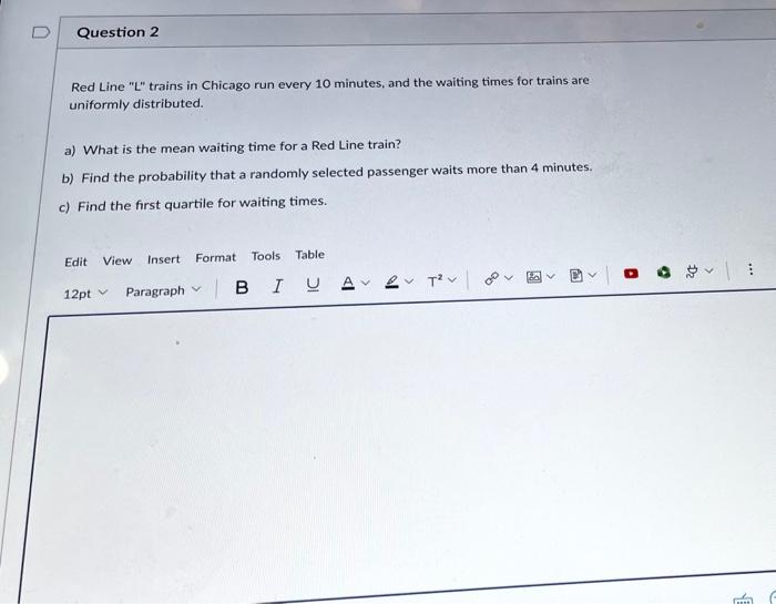 Solved Question 2 Red Line "L" trains in Chicago run every | Chegg.com