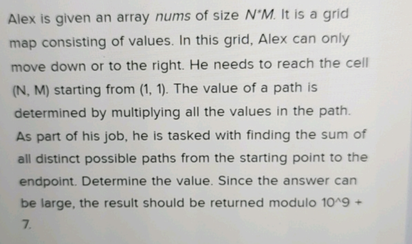 Alex is given an array nums of size N**M. ﻿It is a | Chegg.com