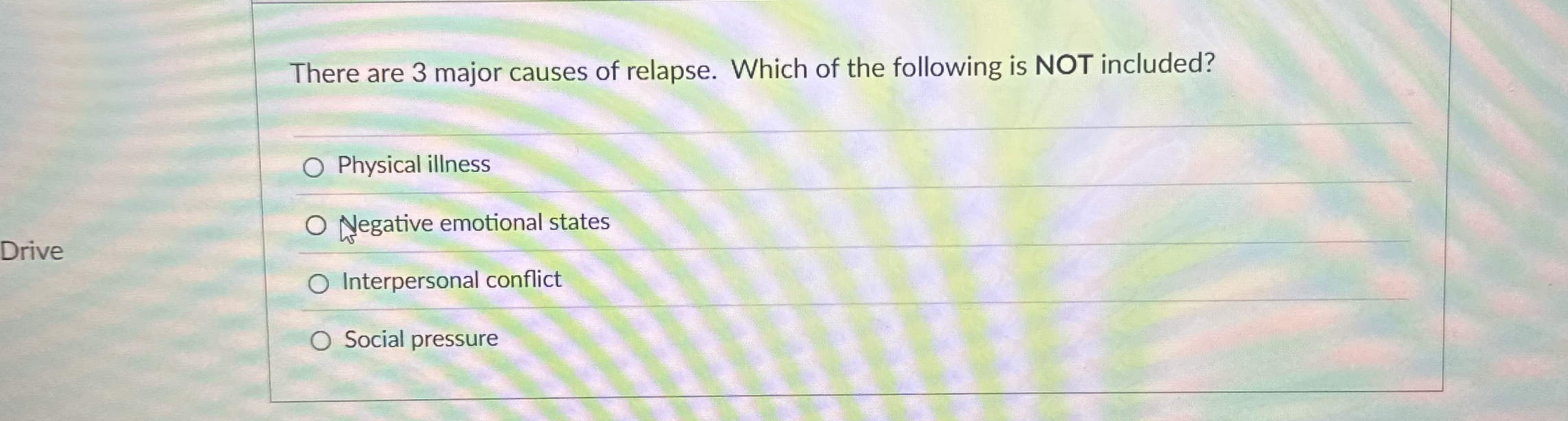 Solved There are 3 ﻿major causes of relapse. Which of the | Chegg.com
