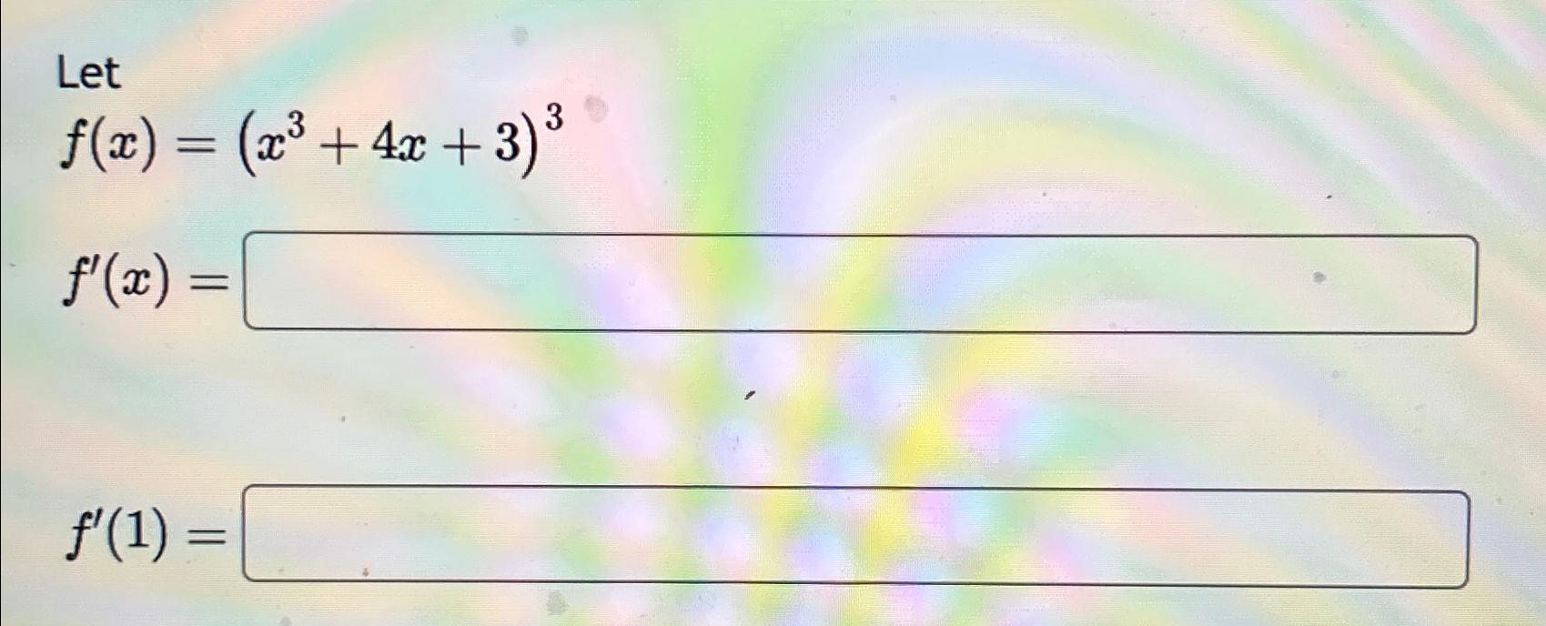 Solved Let(x3+4x+3}f'(x)=f'(1)= | Chegg.com