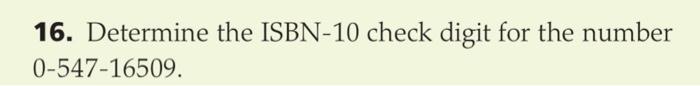 Solved 16. Determine the ISBN-10 check digit for the number | Chegg.com