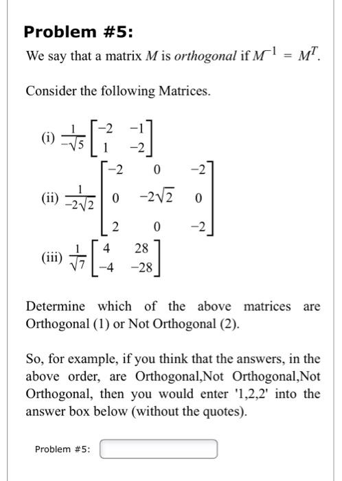 Solved Problem \#5: We say that a matrix M is orthogonal if | Chegg.com