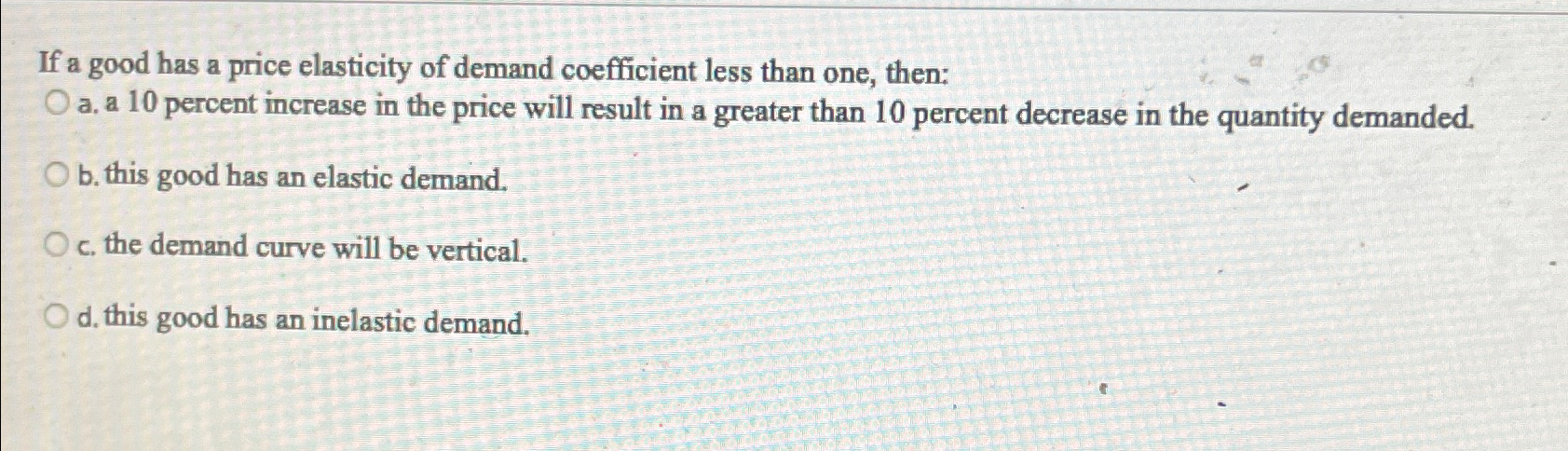 Solved If a good has a price elasticity of demand | Chegg.com