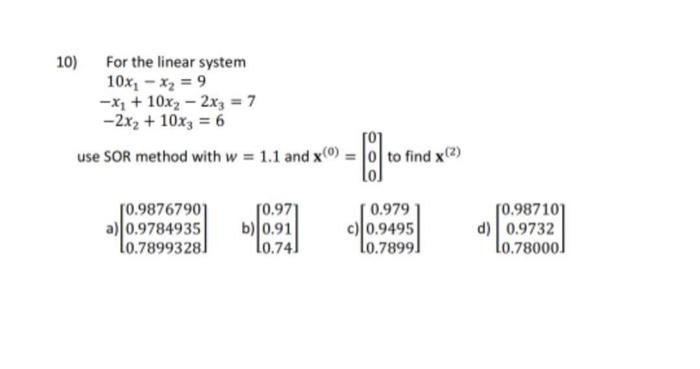 Solved 10x1−x2=9−x1+10x2−2x3=7−2x2+10x3=6 use SOR method | Chegg.com