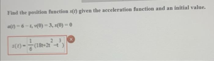 Solved Find the position function s(t) given the | Chegg.com