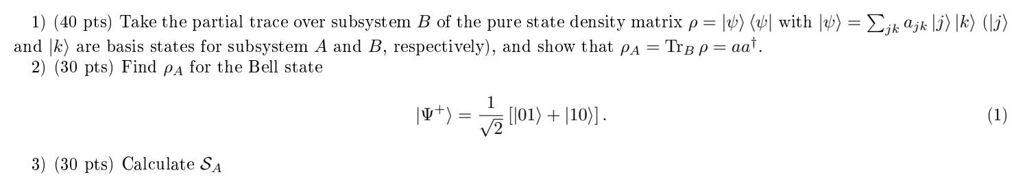 Solved = 1) (40 pts) Take the partial trace over subsystem B | Chegg.com
