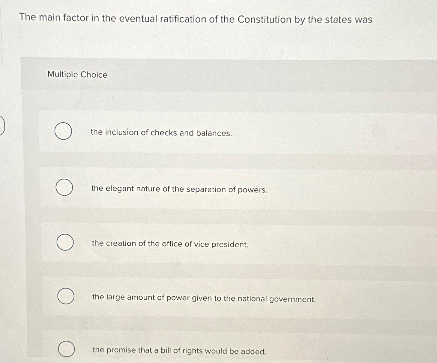 Solved The main factor in the eventual ratification of the | Chegg.com