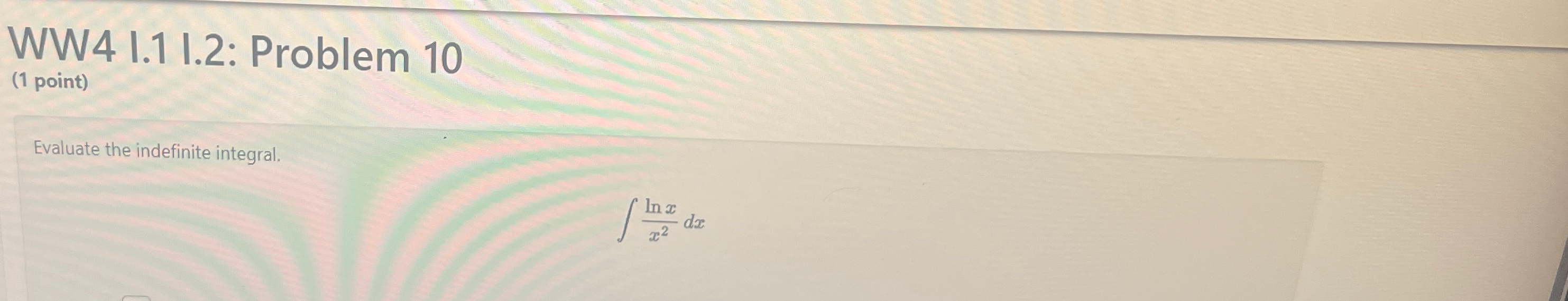Solved WW4 ﻿I. 1 ﻿I.2: Problem 10(1 ﻿point)Evaluate the | Chegg.com