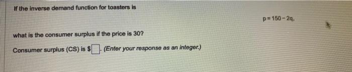 Solved If the inverse demand function for toasters is | Chegg.com