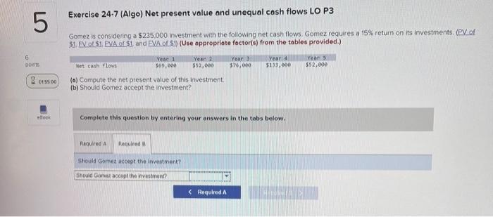 Solved Exercise 24.7 (Algo) Net present value and unequal | Chegg.com