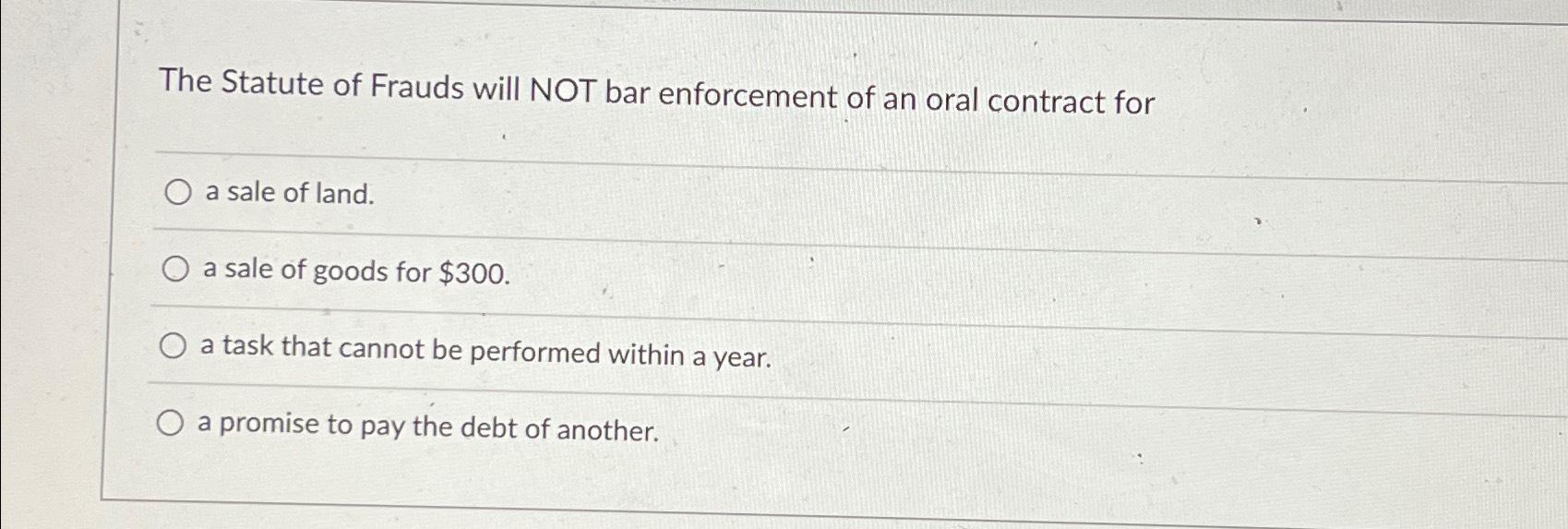 Solved The Statute of Frauds will NOT bar enforcement of an | Chegg.com