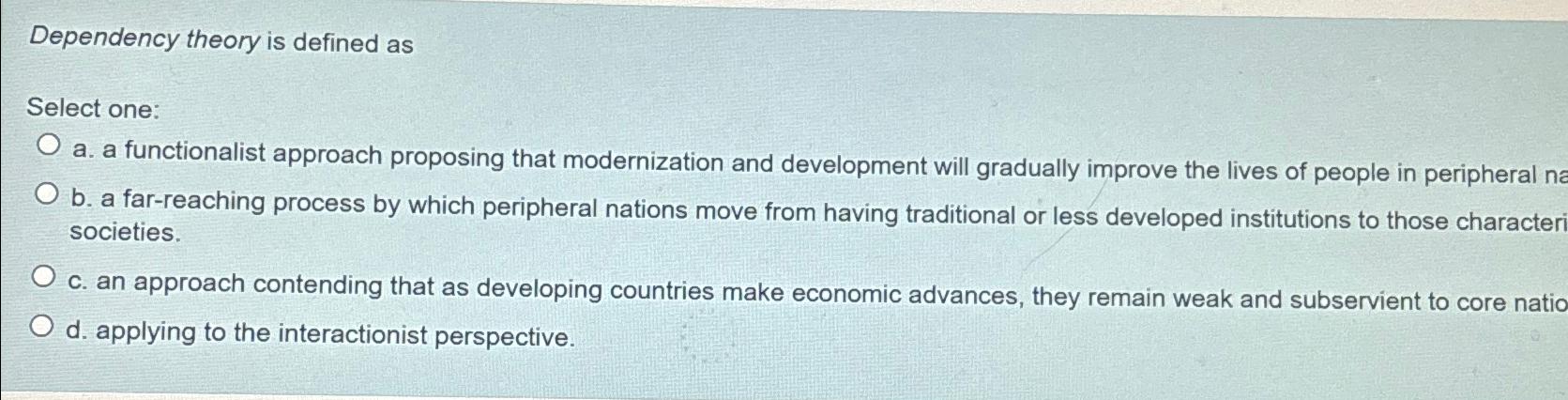 Solved Dependency theory is defined asSelect one:a. ﻿a | Chegg.com