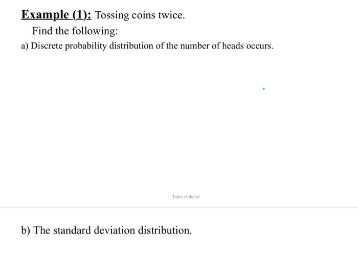 Solved Example (1): Tossing coins twice. Find the following: | Chegg.com