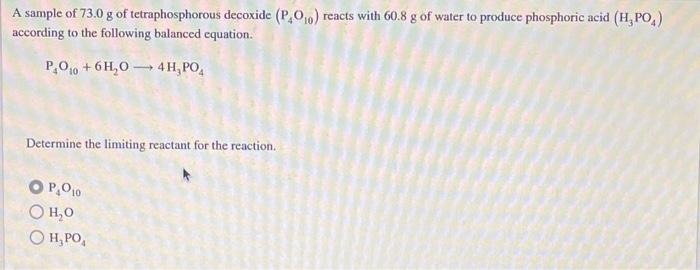 Solved A sample of 73.0 g of tetraphosphorous decoxide | Chegg.com