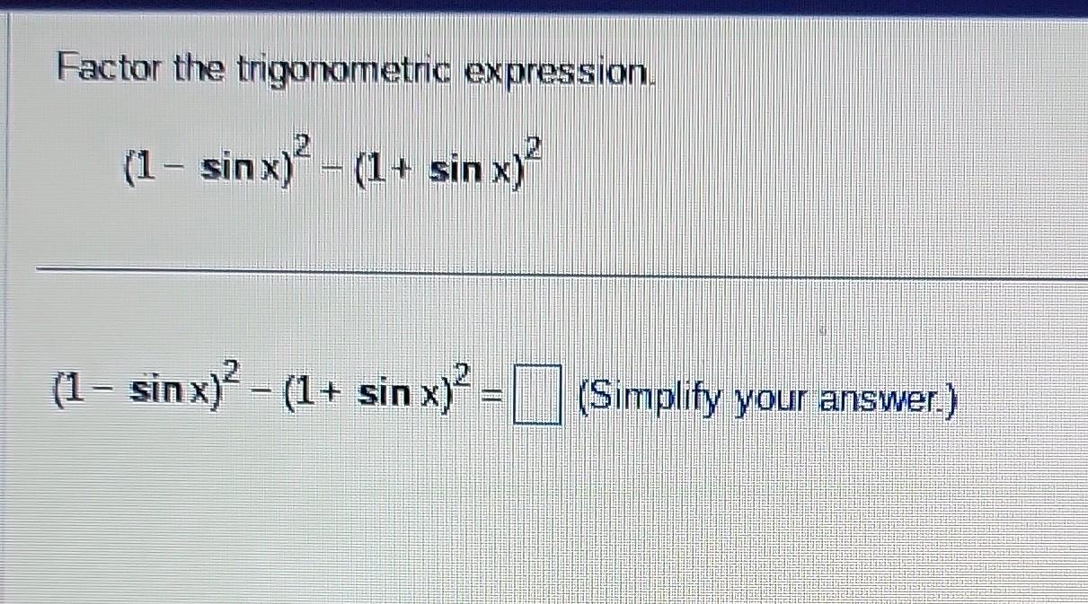 Solved Factor the trigonometric expression. | Chegg.com