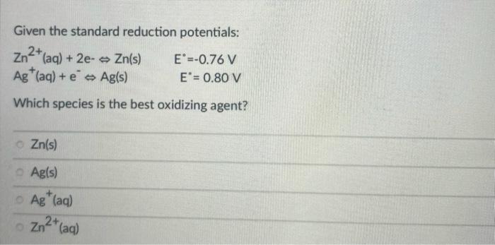 Solved Given the standard reduction potentials: Zn2+(aq) + | Chegg.com