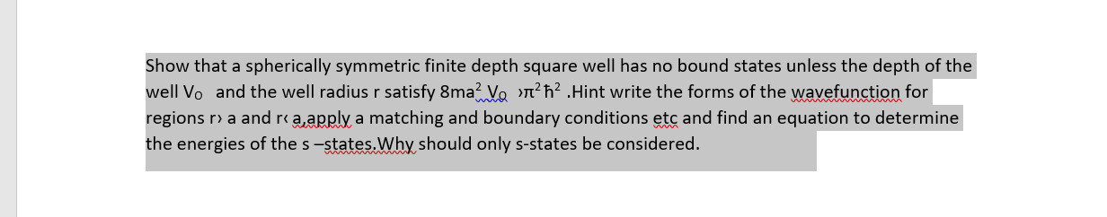 Solved Show that a spherically symmetric finite depth square | Chegg.com