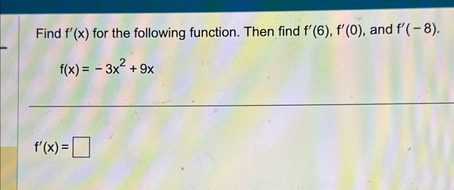 Solved Find f'(x) ﻿for the following function. Then find | Chegg.com