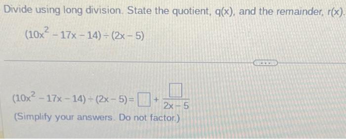 Solved Divide using long division. State the quotient, q(x), | Chegg.com