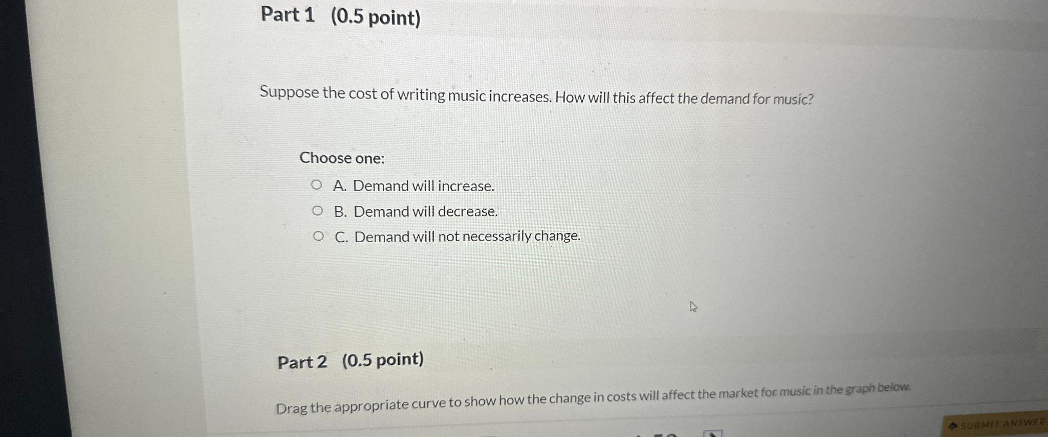 Solved Part 1 ( 0.5 ﻿point)Suppose the cost of writing music | Chegg.com